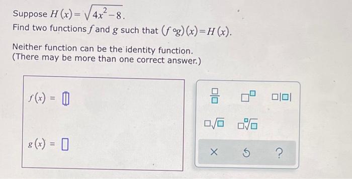 Solved 2 Suppose H (x)= V 4x°-8. Find two functions f and g | Chegg.com