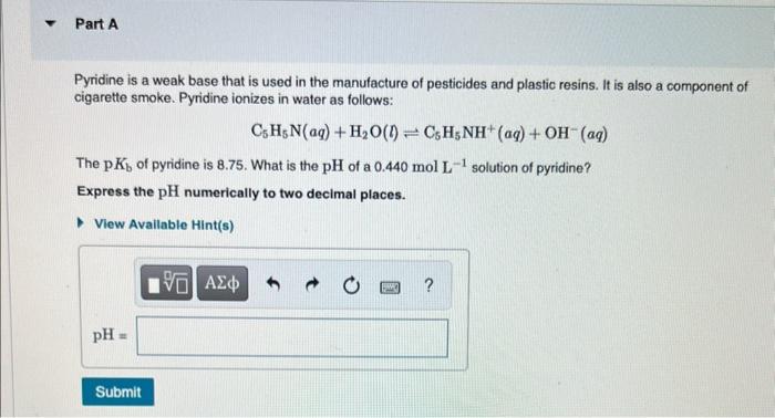 Solved Pyridine is a weak base that is used in the | Chegg.com