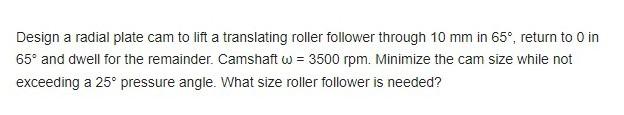 Solved Design a radial plate cam to lift a translating | Chegg.com