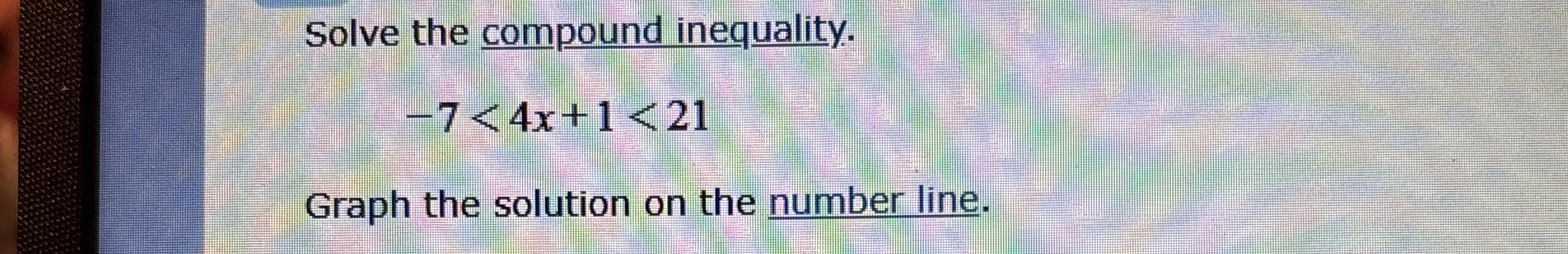 Solved Solve the compound inequality.-7