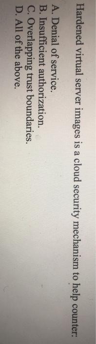 Solved Hardened virtual server images is a cloud security | Chegg.com