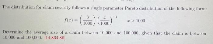 Solved The distribution for claim severity follows a single | Chegg.com