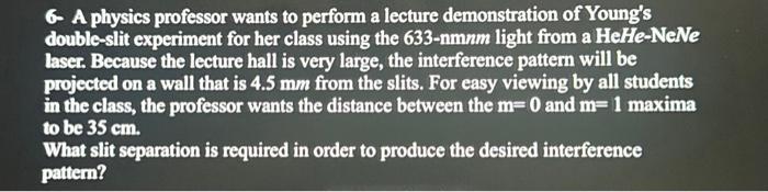Solved 6- A physics professor wants to perform a lecture | Chegg.com