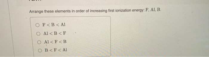 Solved Arrange these elements in order of increasing first | Chegg.com