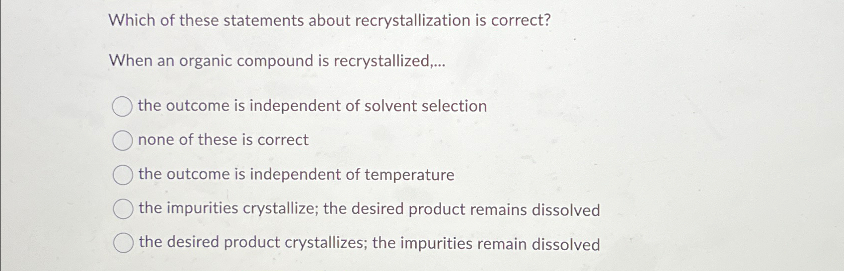 Solved Which of these statements about recrystallization is | Chegg.com