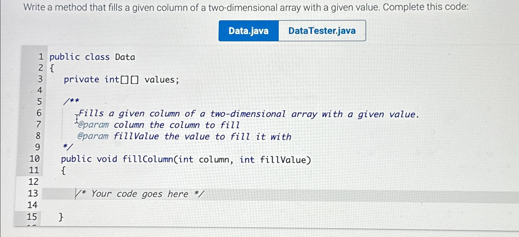 Solved Write a method that fills a given column of a | Chegg.com