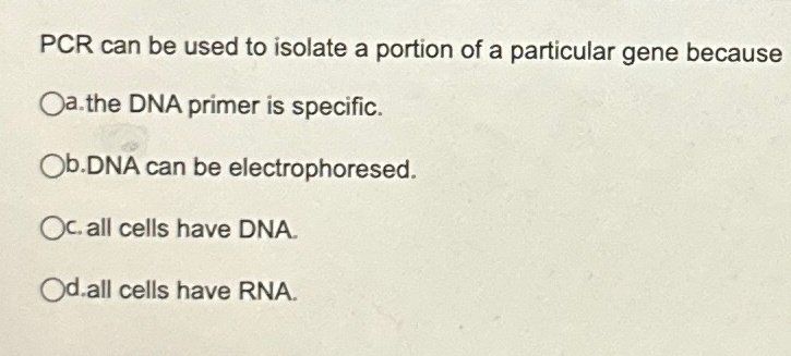 Solved PCR can be used to isolate a portion of a particular | Chegg.com