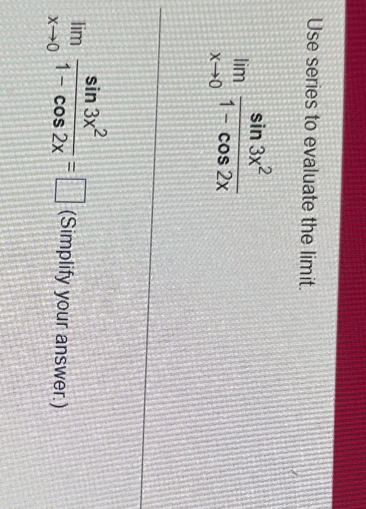 Solved Use series to evaluate the | Chegg.com