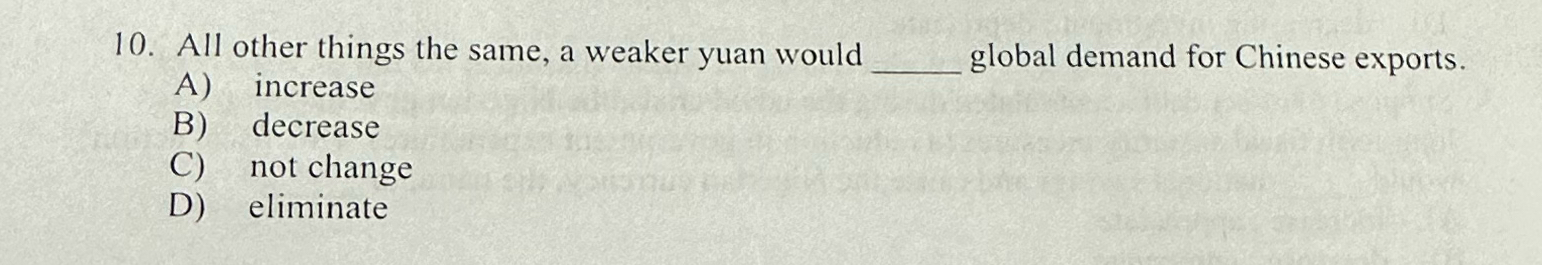 Solved All other things the same, a weaker yuan would global | Chegg.com