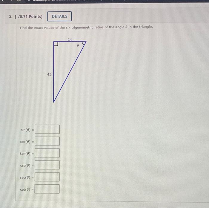 Solved Find the exact values of the six trigonometric ratios | Chegg.com