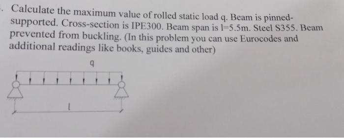 Solved - Calculate the maximum value of rolled static load | Chegg.com