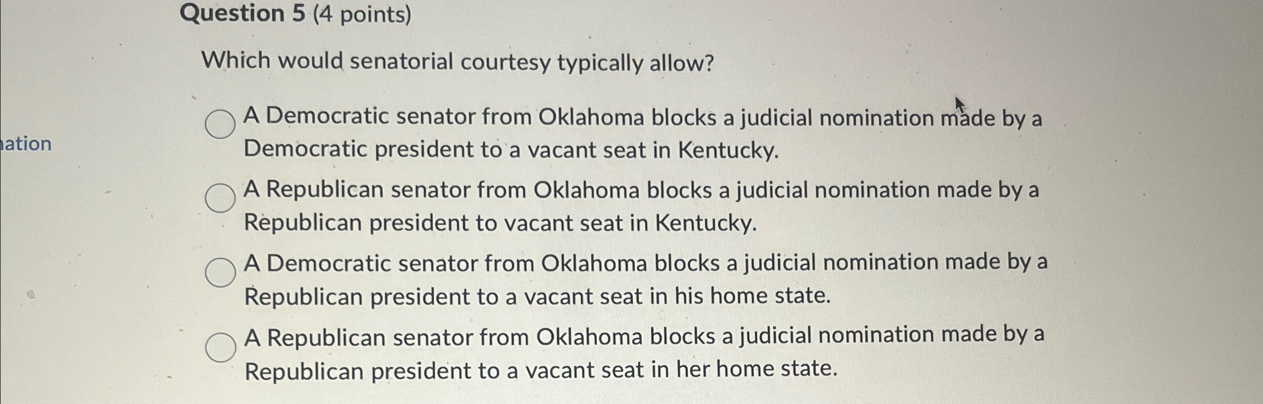 Solved Question 5 (4 ﻿points)Which would senatorial courtesy | Chegg.com