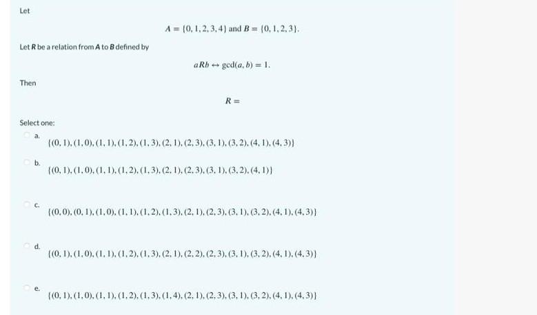 Solved A={0,1,2,3,4} and B={0,1,2,3}. Let R be a relation | Chegg.com