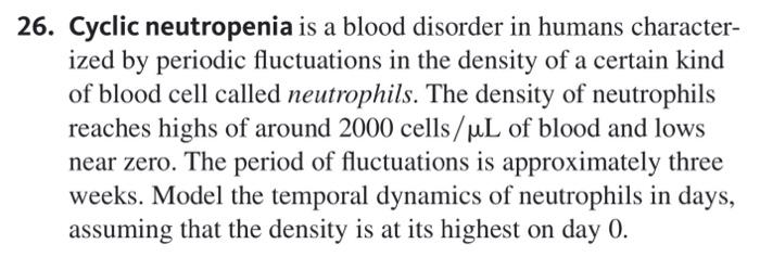 Solved 26. Cyclic neutropenia is a blood disorder in humans | Chegg.com