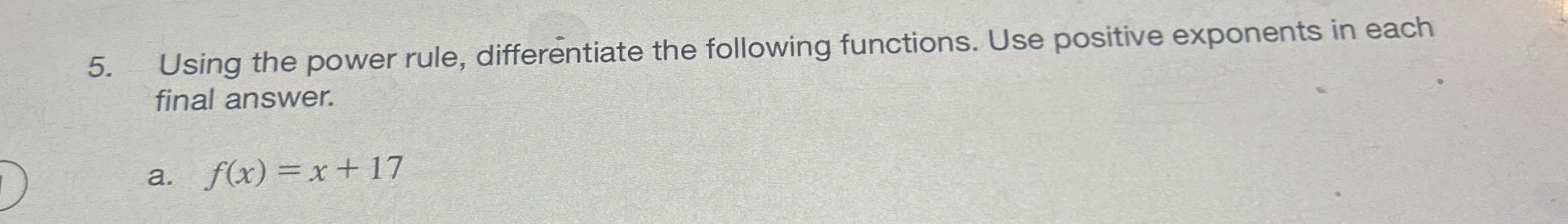 Solved Using the power rule, differentiate the following | Chegg.com