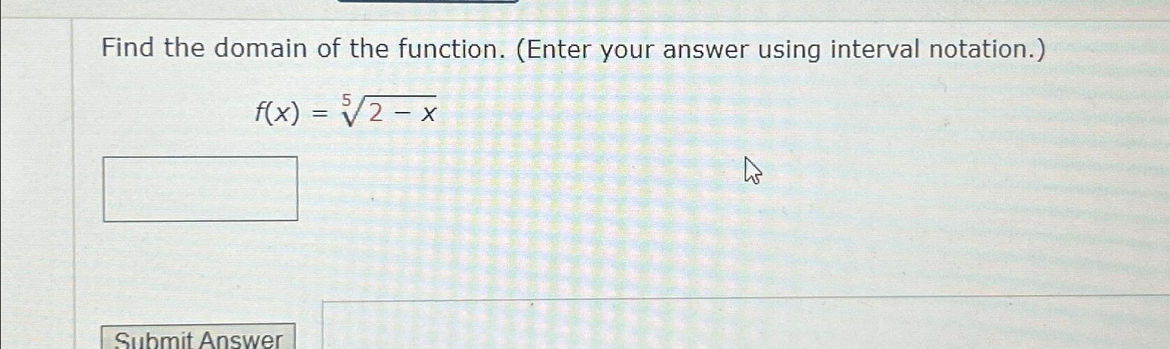 Solved Find the domain of the function. (Enter your answer | Chegg.com