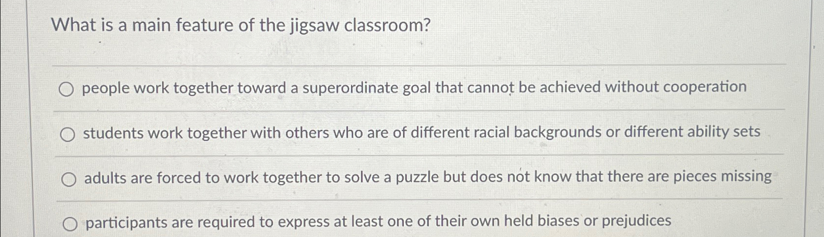 What is a main feature of the jigsaw classroom?people | Chegg.com