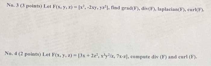 Solved No. 3 (3 points) Let F(x,y,z)=[x2,−2xy,yz2], find | Chegg.com