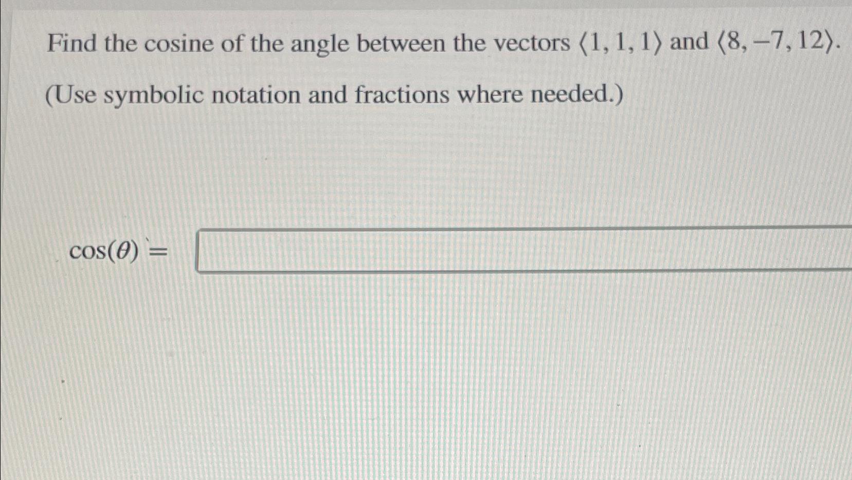 Solved Find the cosine of the angle between the vectors | Chegg.com
