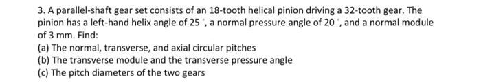 Solved 3. A parallel-shaft gear set consists of an 18-tooth | Chegg.com