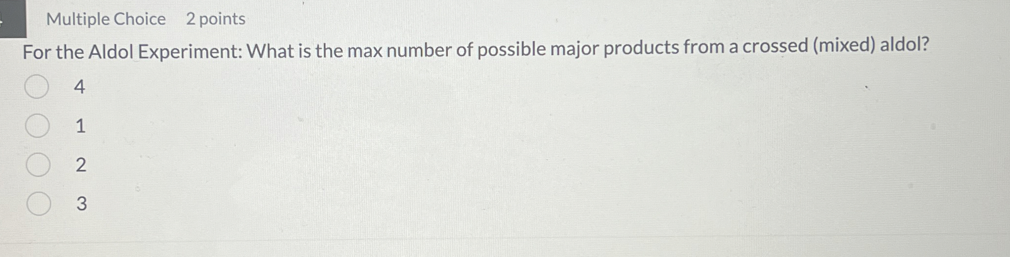 Solved Multiple Choice 2 ﻿pointsFor the Aldol Experiment: | Chegg.com