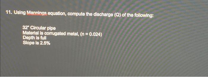 Solved 11. Using Mannings equation, compute the discharge | Chegg.com