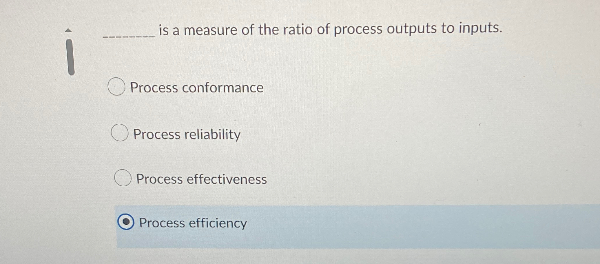 Solved is a measure of the ratio of process outputs to | Chegg.com