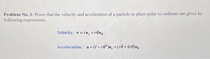 Problem No. 2: Prove that the velocity and | Chegg.com