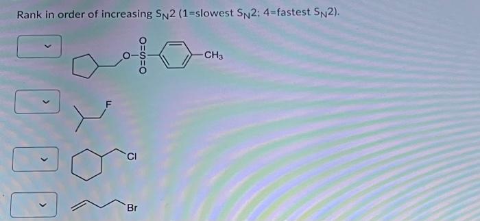Solved Rank in order of increasing SN2 (1=slowest SN22;4= | Chegg.com