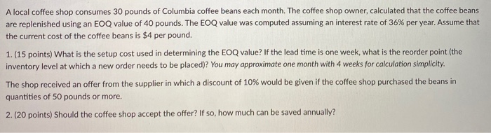Solved A local coffee shop consumes 30 pounds of Columbia | Chegg.com
