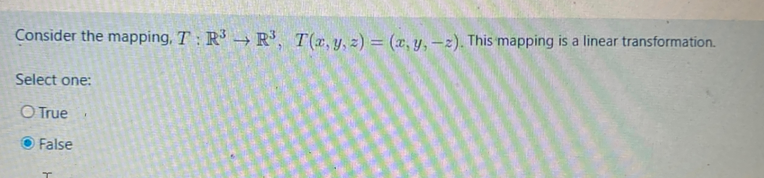 Solved Consider the mapping, T:R3→R3,T(x,y,z)=(x,y,-z). | Chegg.com