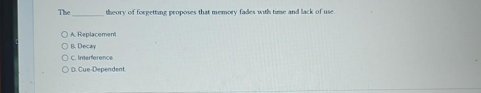 Solved The theory of forgetting proposes that memory fades | Chegg.com