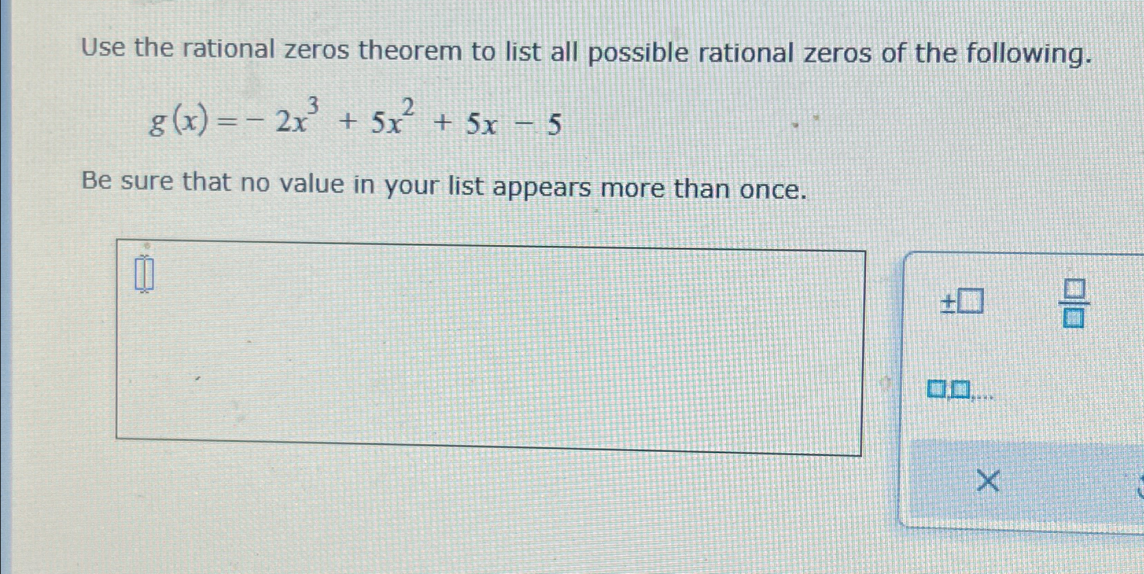 Solved Use the rational zeros theorem to list all possible | Chegg.com