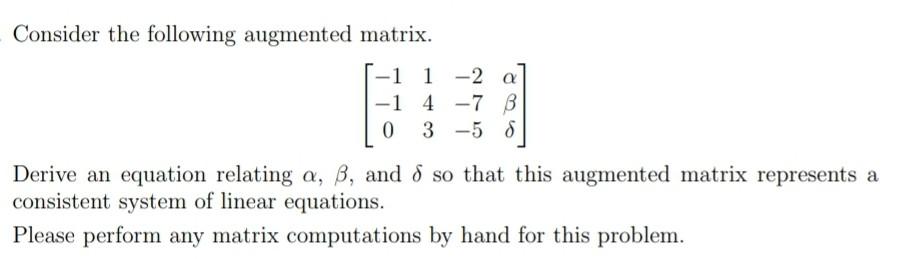 Solved Consider the following augmented matrix. -1 0 1-2 a | Chegg.com