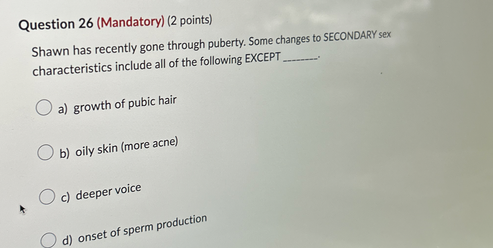 Solved Question 26 (Mandatory) (2 points)Shawn has recently | Chegg.com Solved Question 26 (Mandatory) (2 points)Shawn has recently | Chegg.com