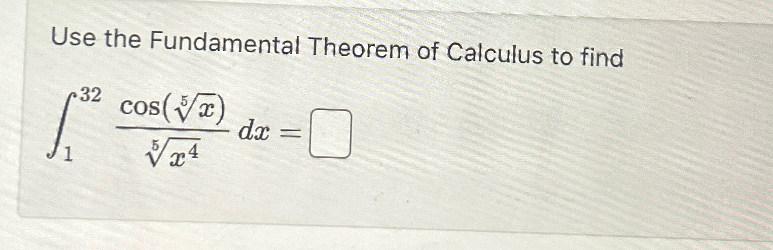 Solved Use the Fundamental Theorem of Calculus to | Chegg.com