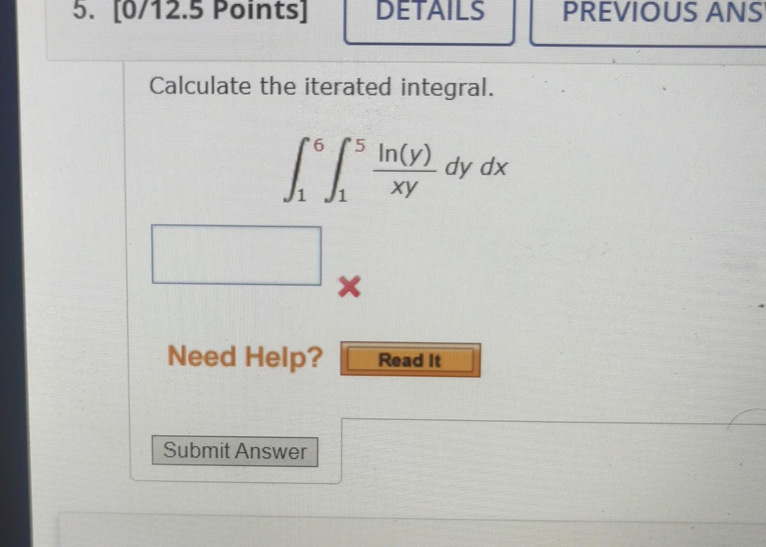 Calculate the iterated integral. ∫16∫15xyln(y)dydx | Chegg.com