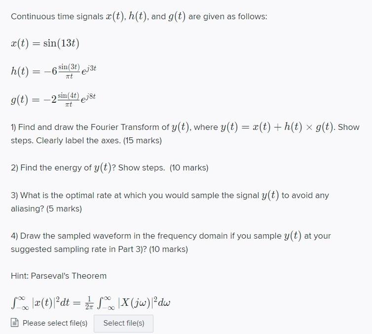 Solved Continuous time signals x(t),h(t), and g(t) are given | Chegg.com