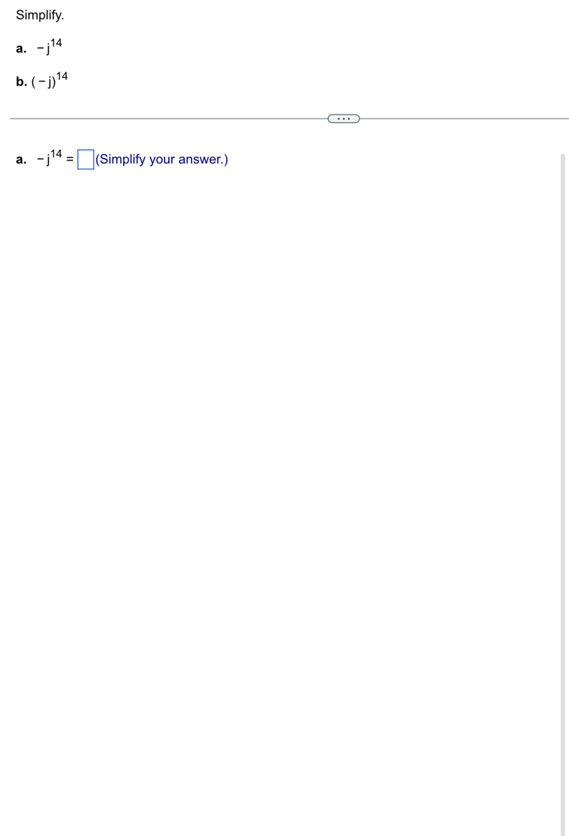 Solved Simplify.a. -j14b. (-j)14**a. -j14= (Simplify your | Chegg.com