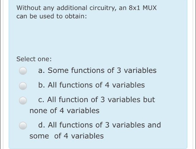Solved Without any additional circuitry, an 8x1 MUX can be | Chegg.com