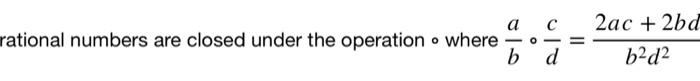 Solved rational numbers are closed under the operation ∘ | Chegg.com