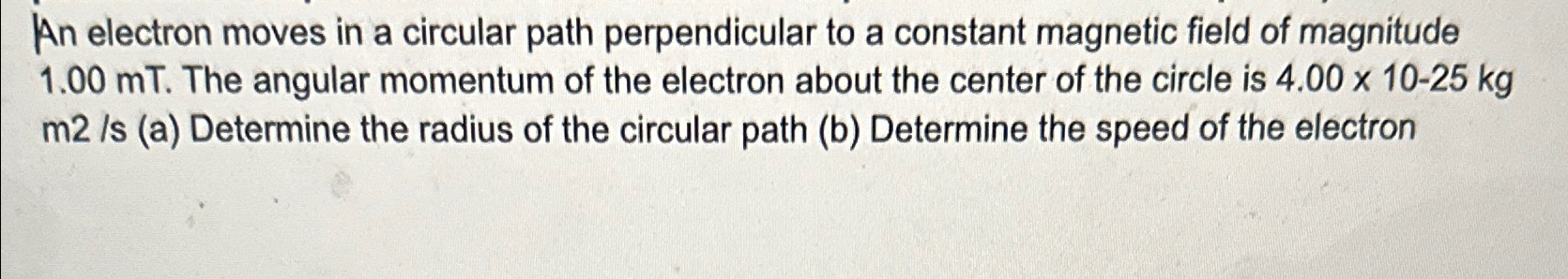 Solved An electron moves in a circular path perpendicular to | Chegg.com
