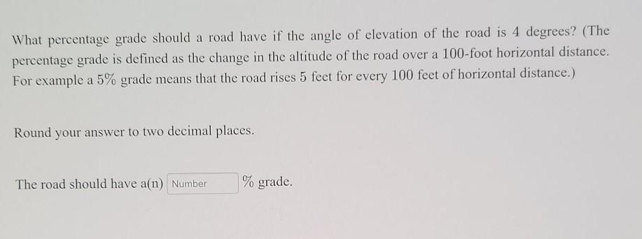 Solved What percentage grade should a road have if the angle | Chegg.com