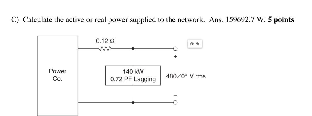 Solved C) Calculate the active or real power supplied to the | Chegg.com