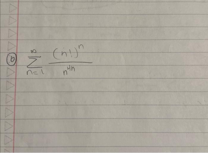 Solved ∑n=1∞n4n(n!)n | Chegg.com