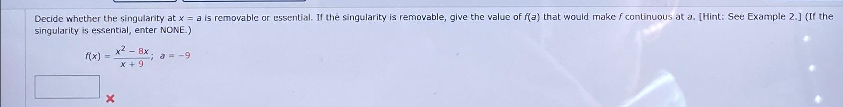 Solved Decide whether the singularity at x=a ﻿is removable | Chegg.com