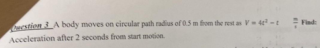 Solved pucstion 3 A body moves on circular path radius of | Chegg.com