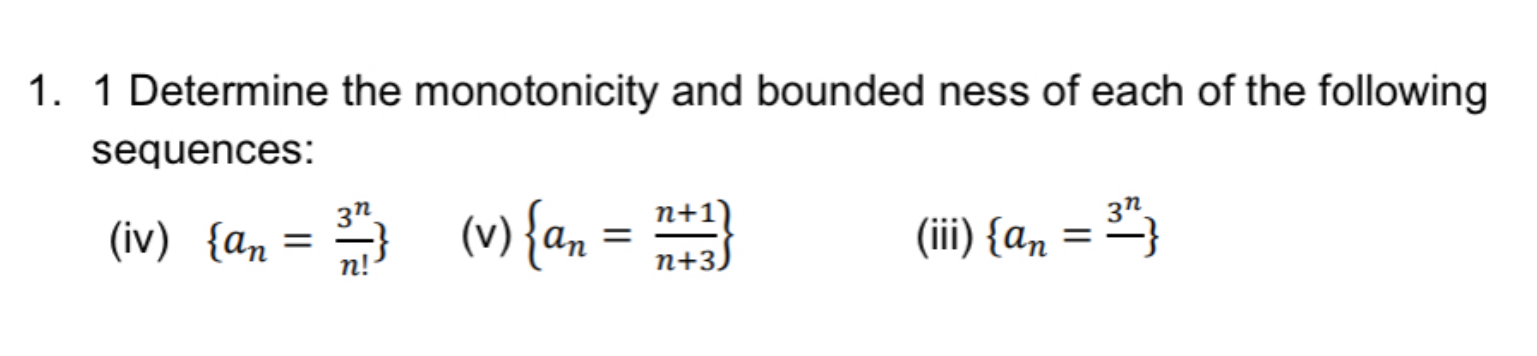 1 ﻿Determine the monotonicity and bounded ness of | Chegg.com