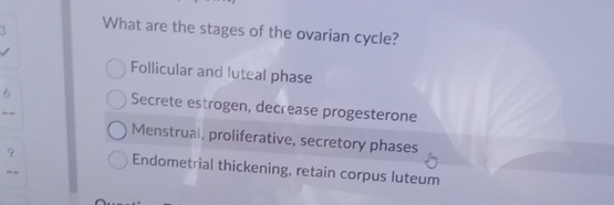 Solved What are the stages of the ovarian cycle?Follicular | Chegg.com