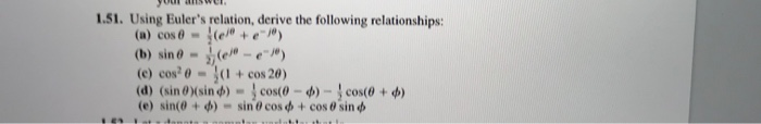 Solved your SWOI. 1.51. Using Euler's relation, derive the | Chegg.com
